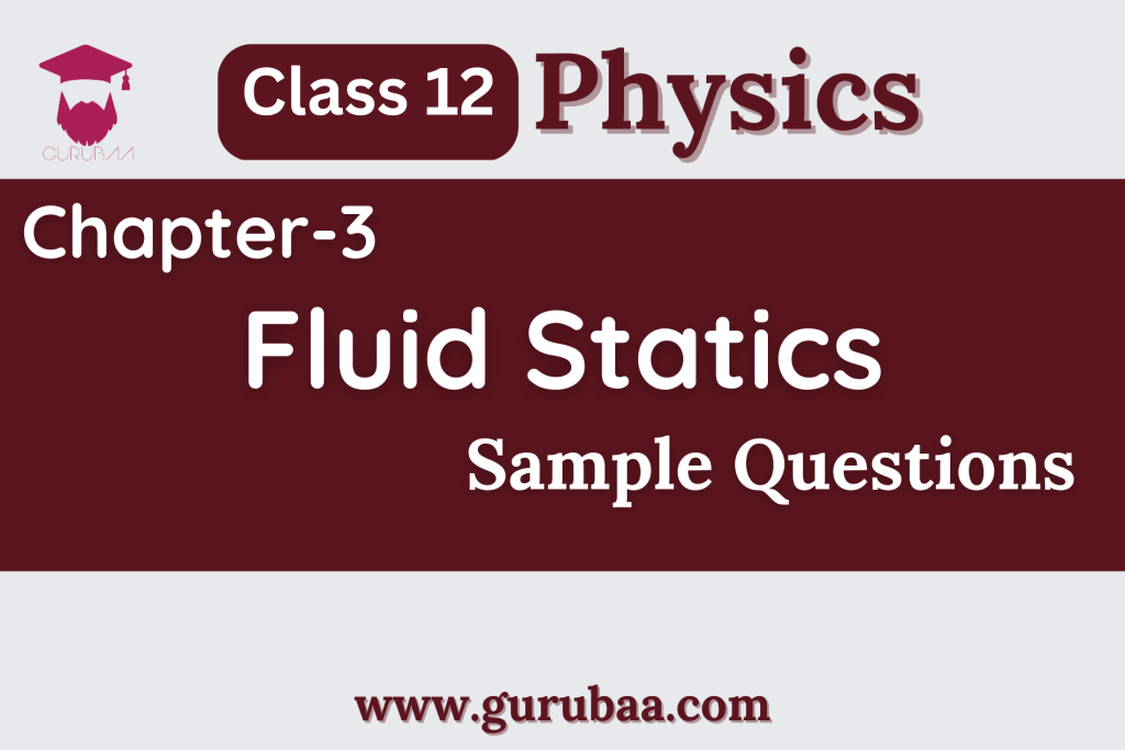 Chapter-3 Fluid Statics Class 12 Science Physics (Sample Questions ...