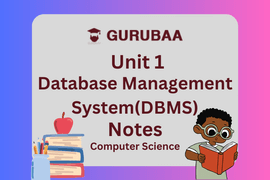 Unit 1: Database Management System(DBMS)- Class 12 Computer Science - Gurubaa Learn