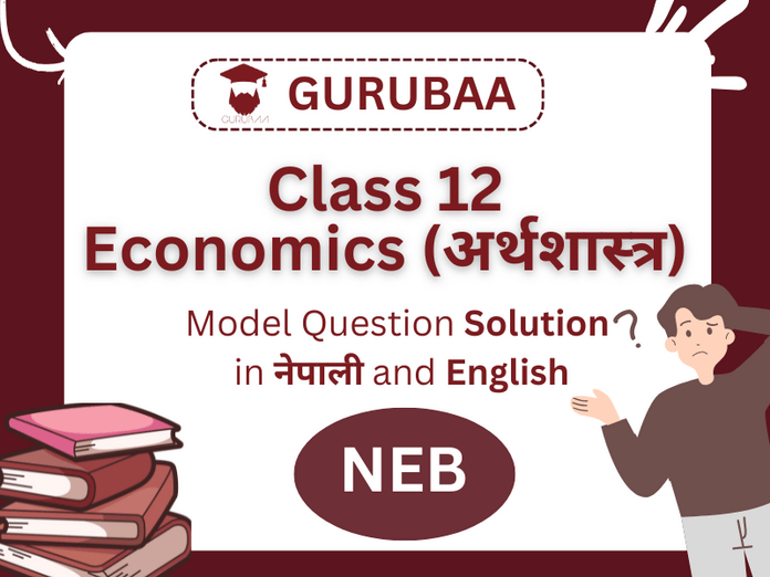 Class 12 Economics NEB Model Question Solutions in Both Nepali and ...